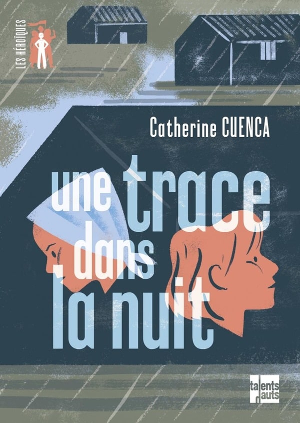 Résistance - Une trace dans la nuit, de Catherine Cuenca - Librairie La Courte Échelle - Rennes ...